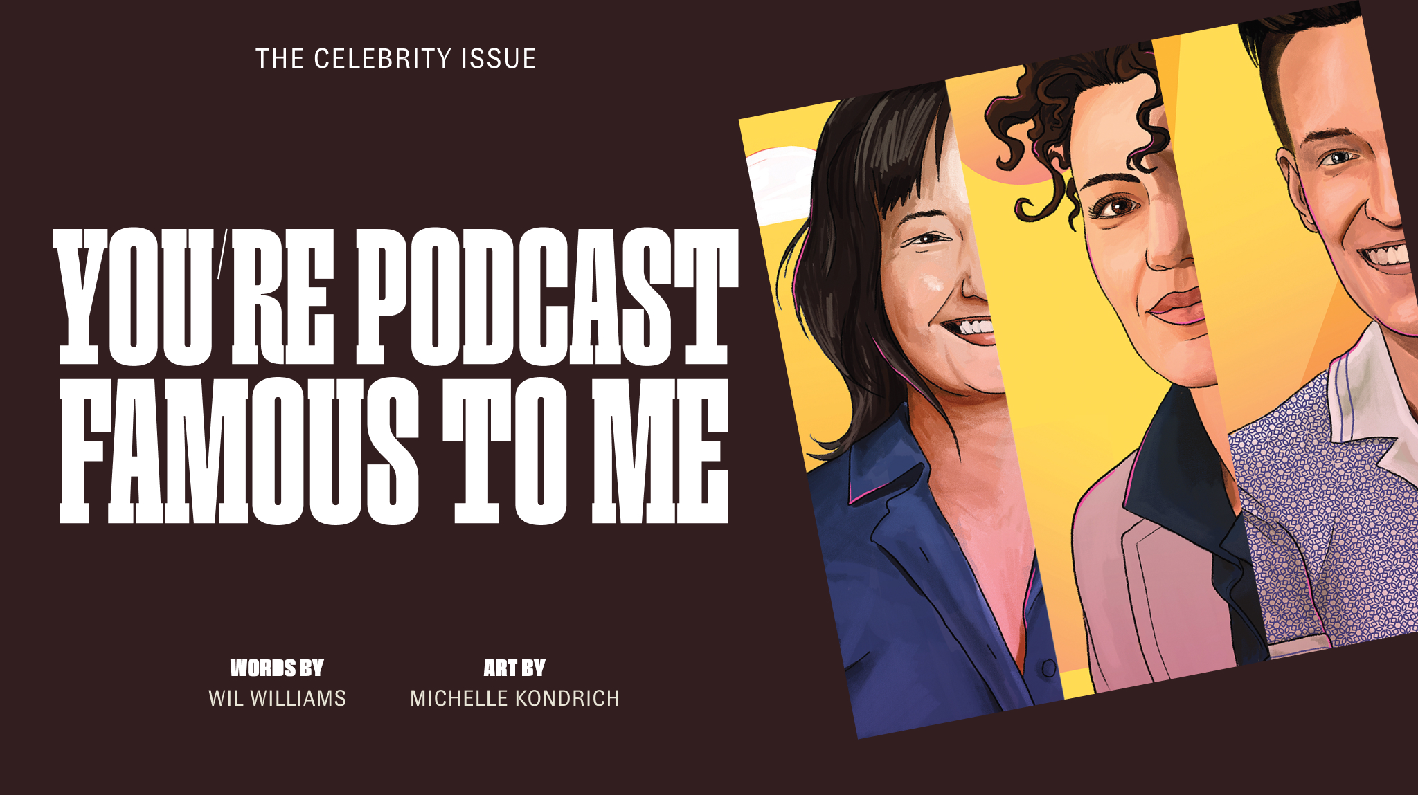 You're Podcast Famous to Me